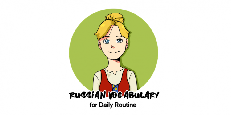 Russian Vocabulary For Daily Routine - My Daily Russian