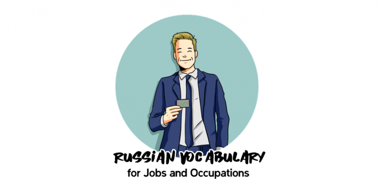 Russian Vocabulary for Jobs and Occupations - My Daily Russian